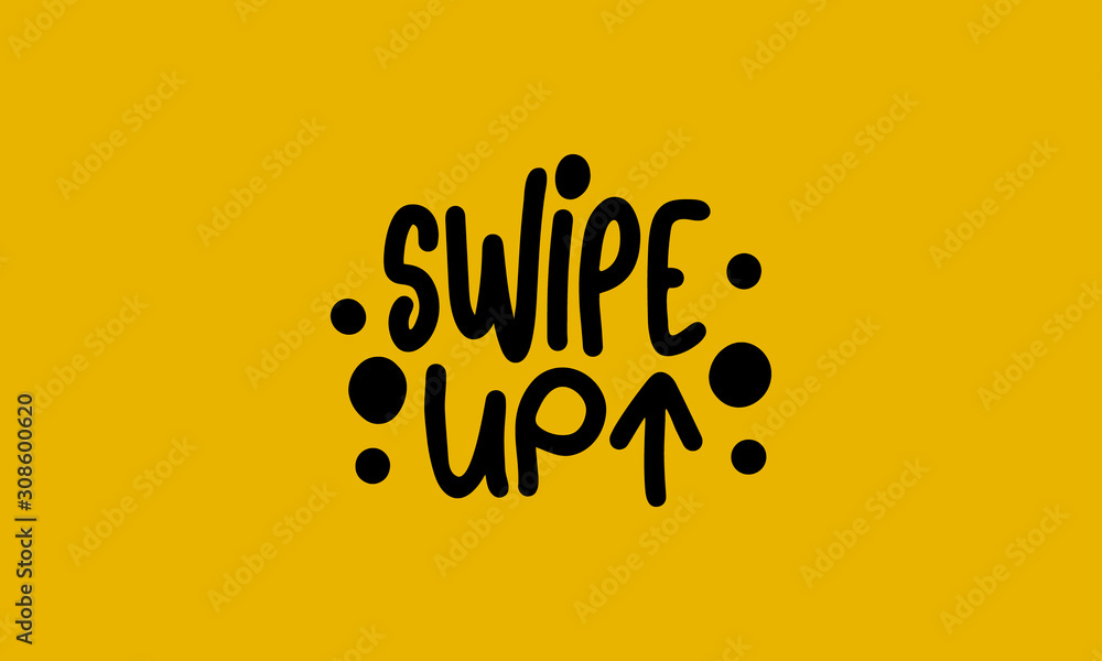 Swipe Up. Handwritten vector lettering. Unique hand drawn nursery ...