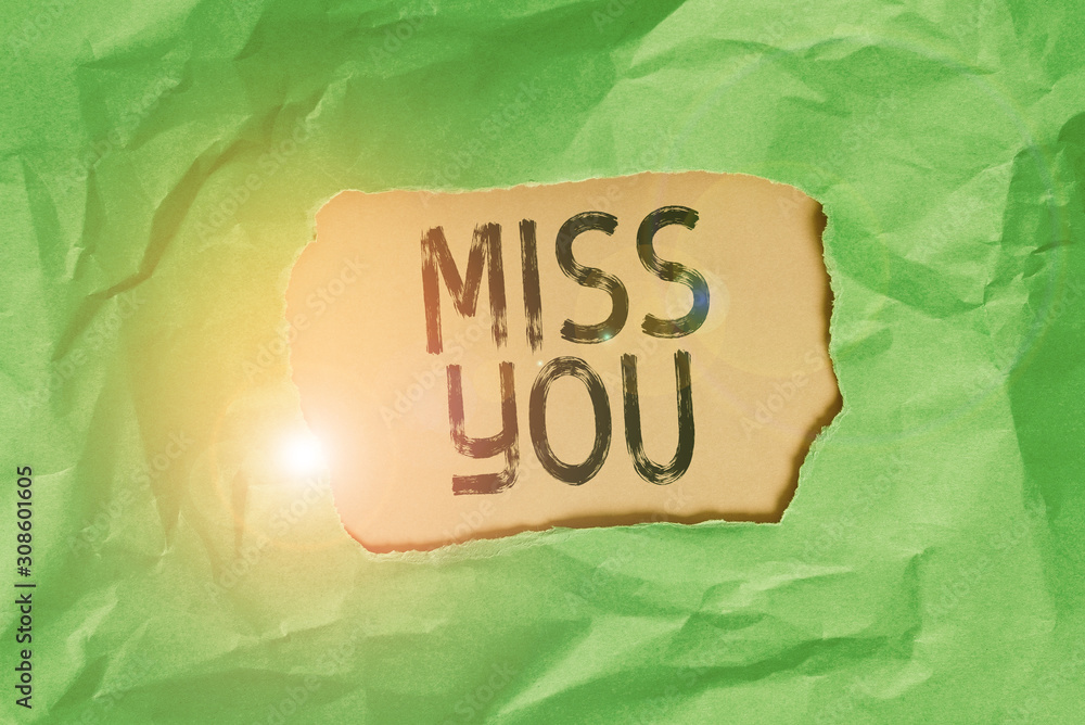 Handwriting text Miss You. Conceptual photo Feeling sad because you are ...