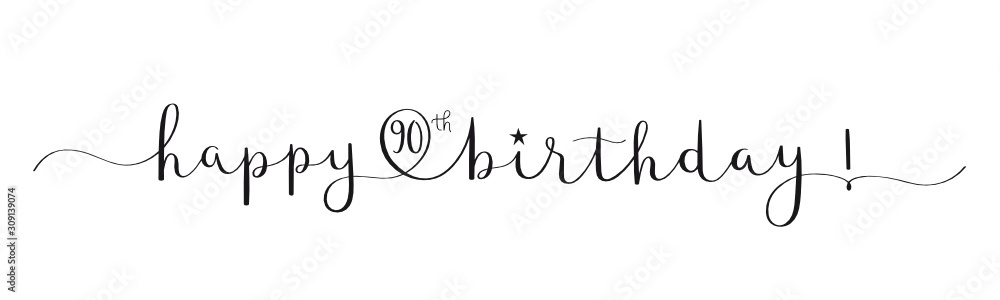 HAPPY 90th BIRTHDAY black vector brush calligraphy card with swashes ...