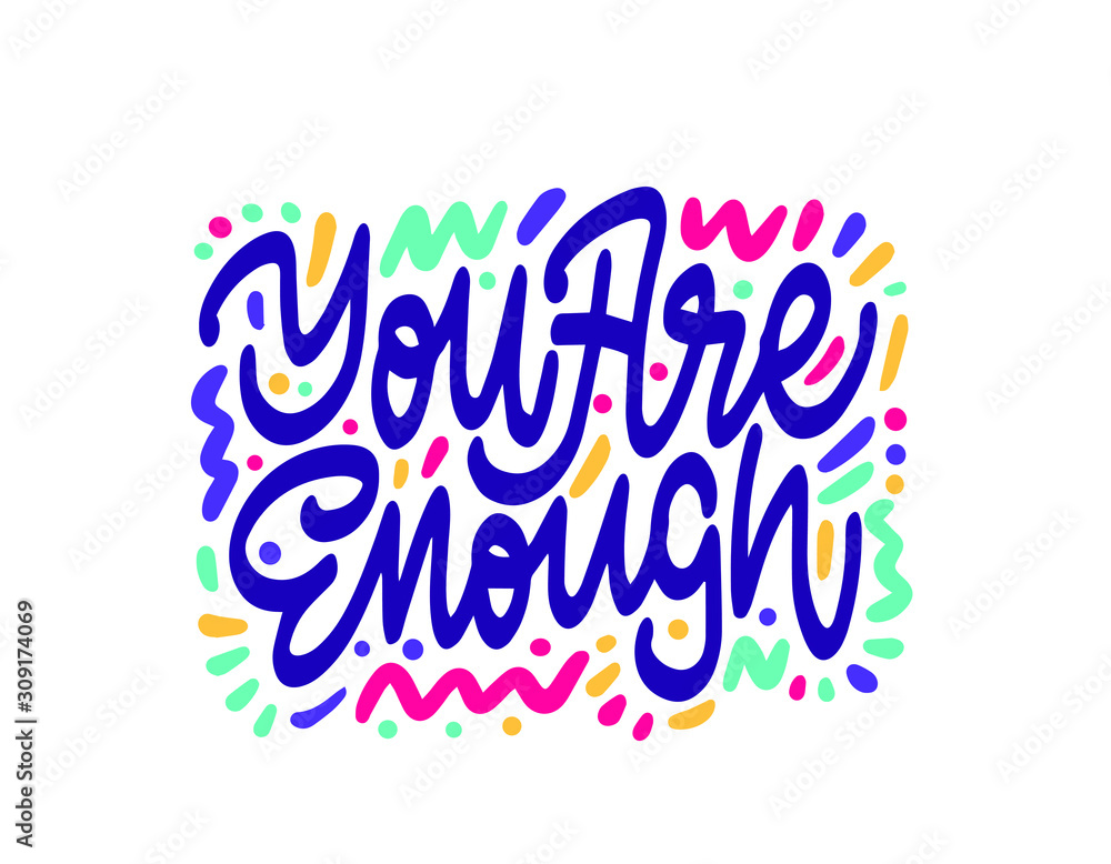 You are enough, positive inspirational quote, hand-drawn lettering ...