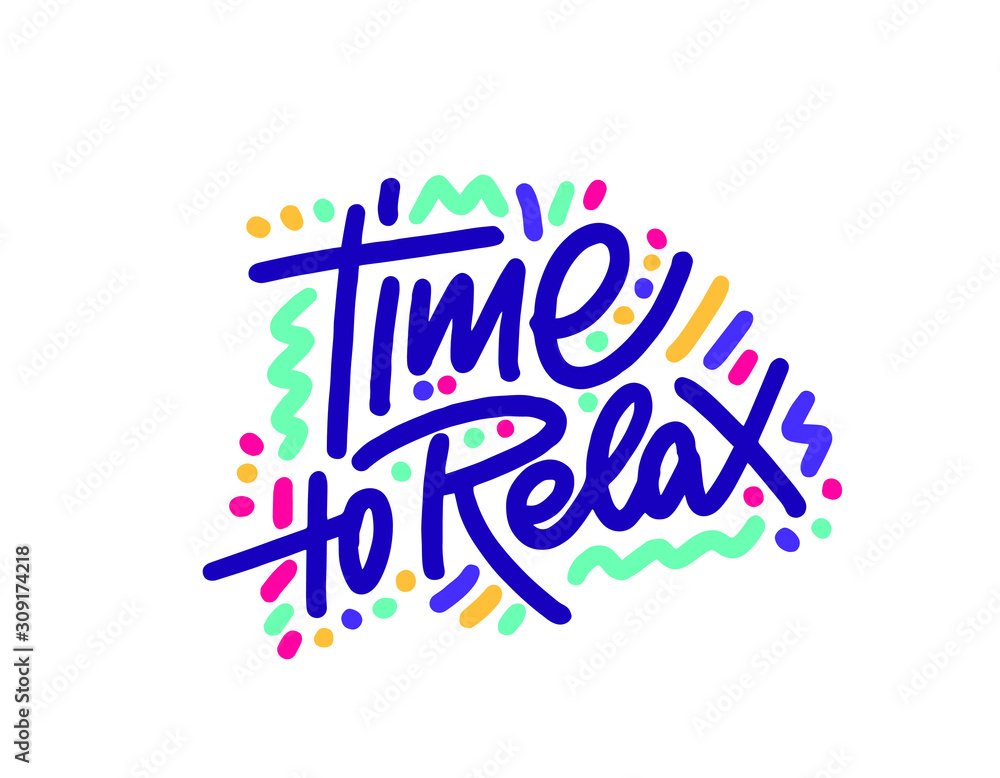 Time to relax - Vector hand drawn lettering phrase. Modern brush ...