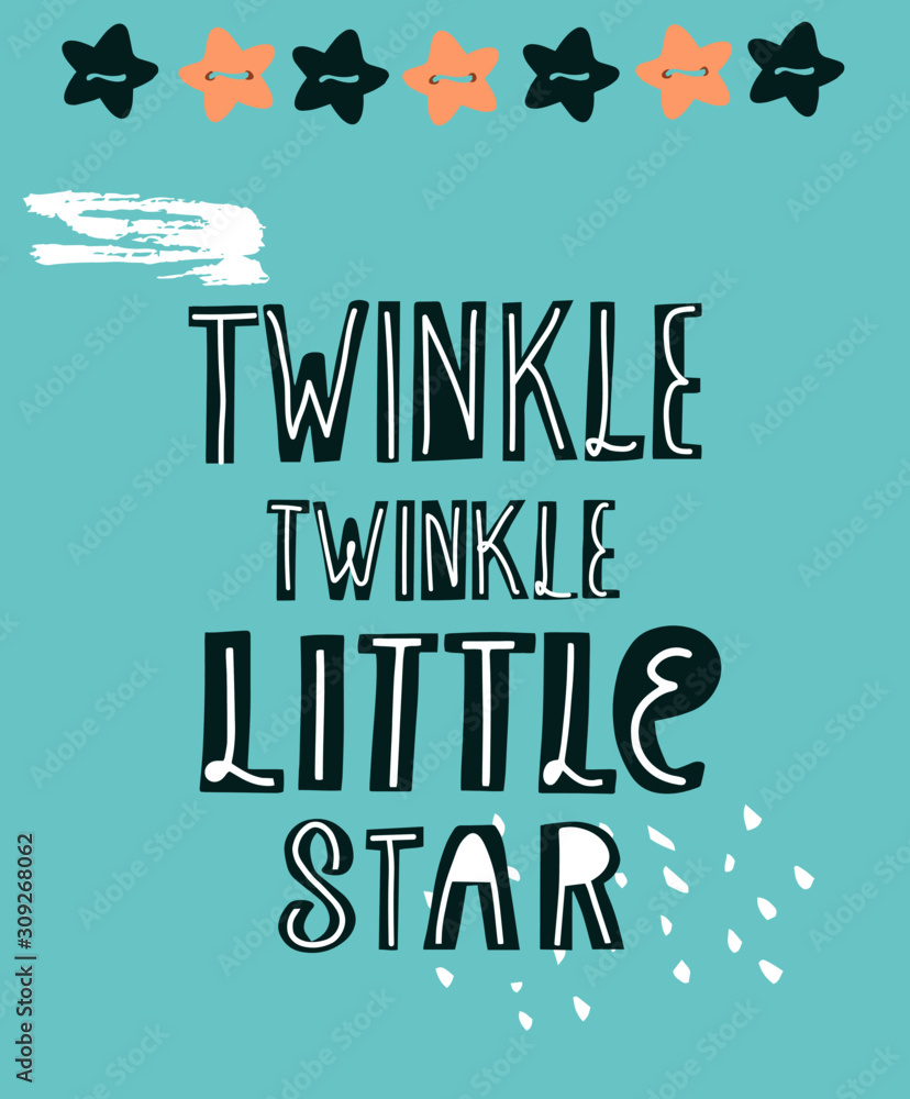 Twinkle twinkle little star. Newborn vector hand drawn lettering slogan ...