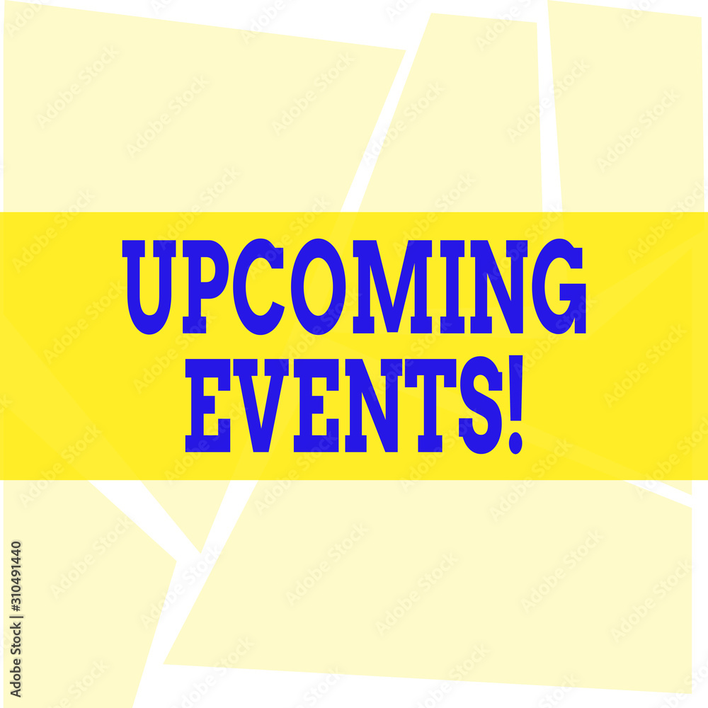 Writing note showing Upcoming Events. Business concept for thing that ...