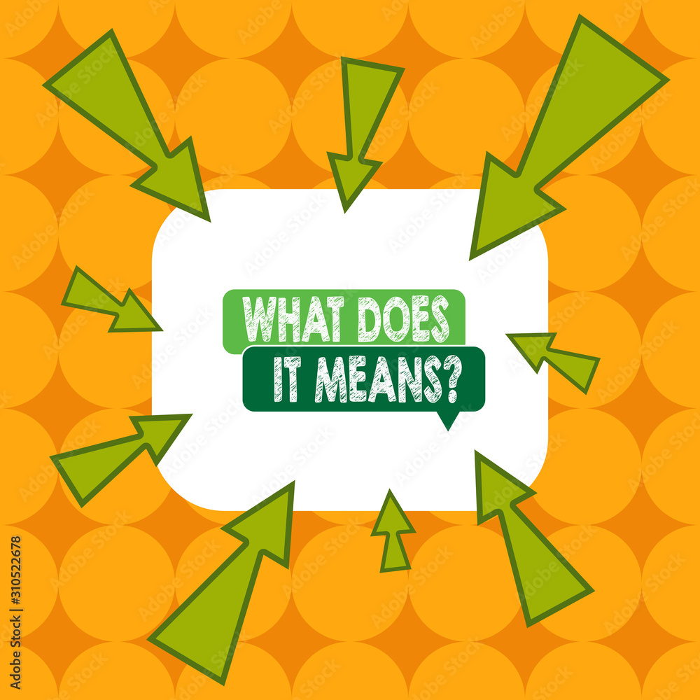 Word writing text What Does It Means question. Business photo ...