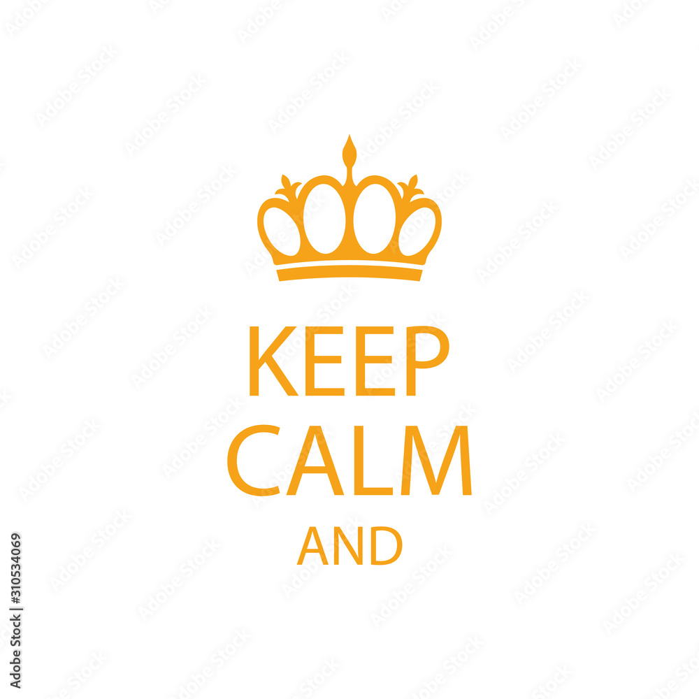 keep calm poster with crown vector illustration on white background ...