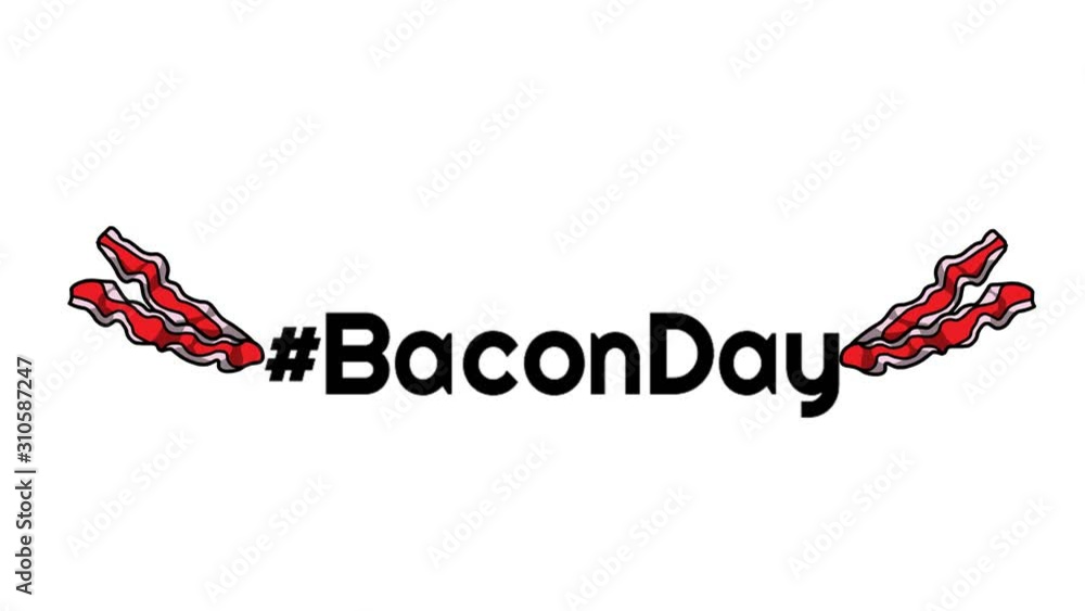 Wishing Happy Bacon Day 30 December, Everythin is better with meat ...