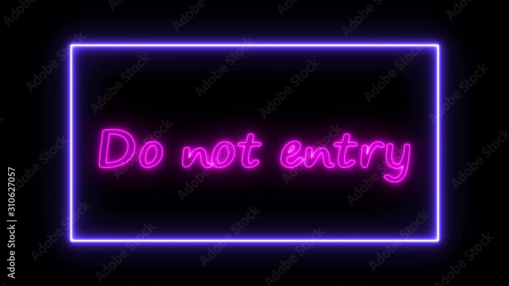 Do not entry neon sign fluorescent light glowing on signboard ...