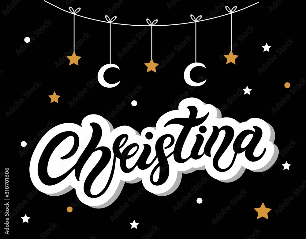 Christina. Woman's name. Hand drawn lettering. Vector illustration ...