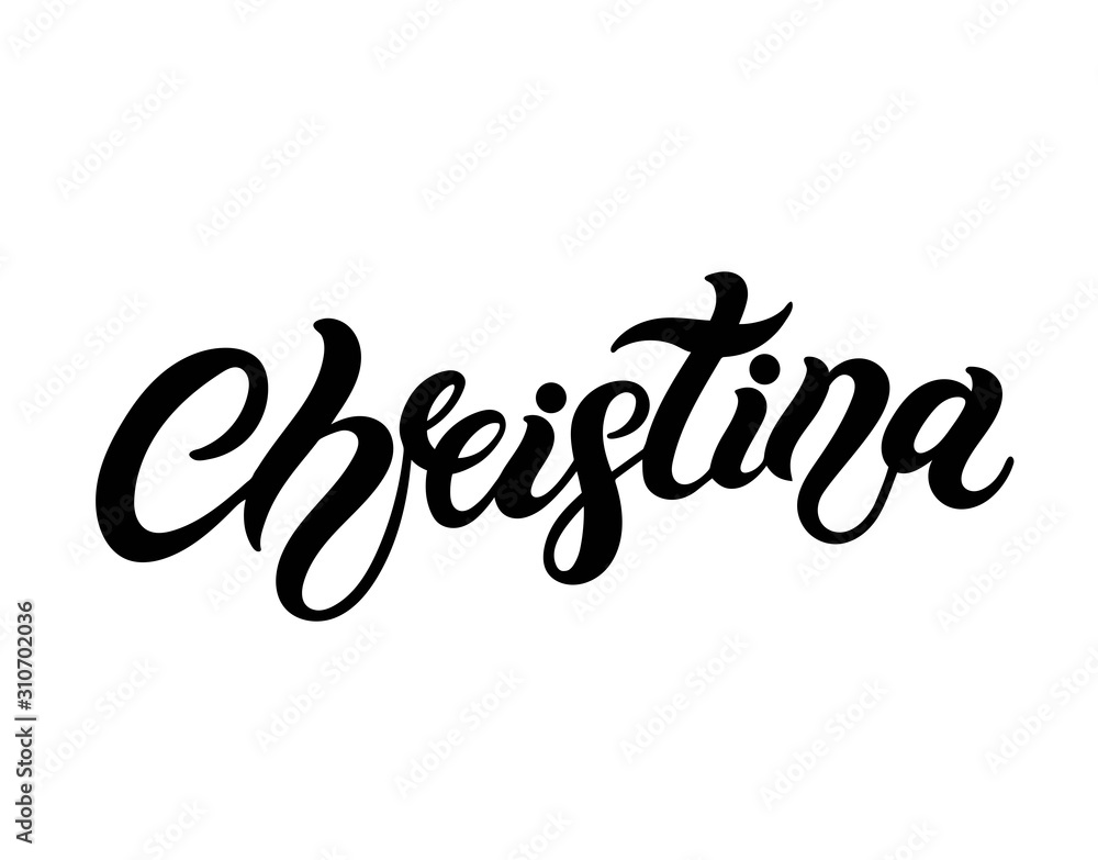 Christina. Woman's name. Hand drawn lettering. Vector illustration ...