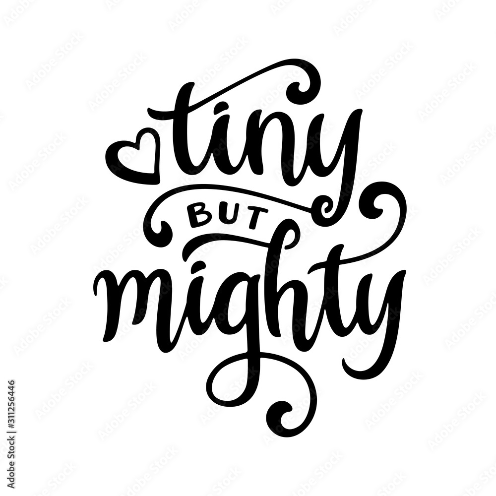 Tiny but mighty hand drawn calligraphy. Vector illustration. Stock ...