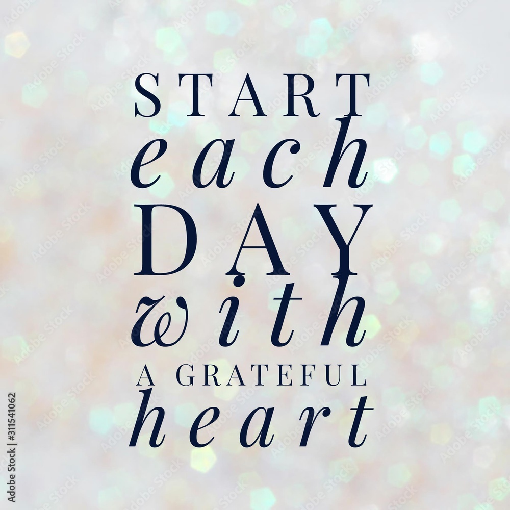Start each day with a grateful heart. Inspirational Quote.Best ...