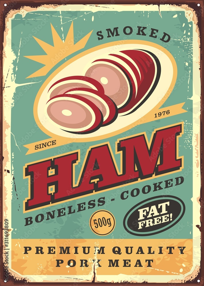 Grocery or butchery advertising sign for canned ham on old scratched ...