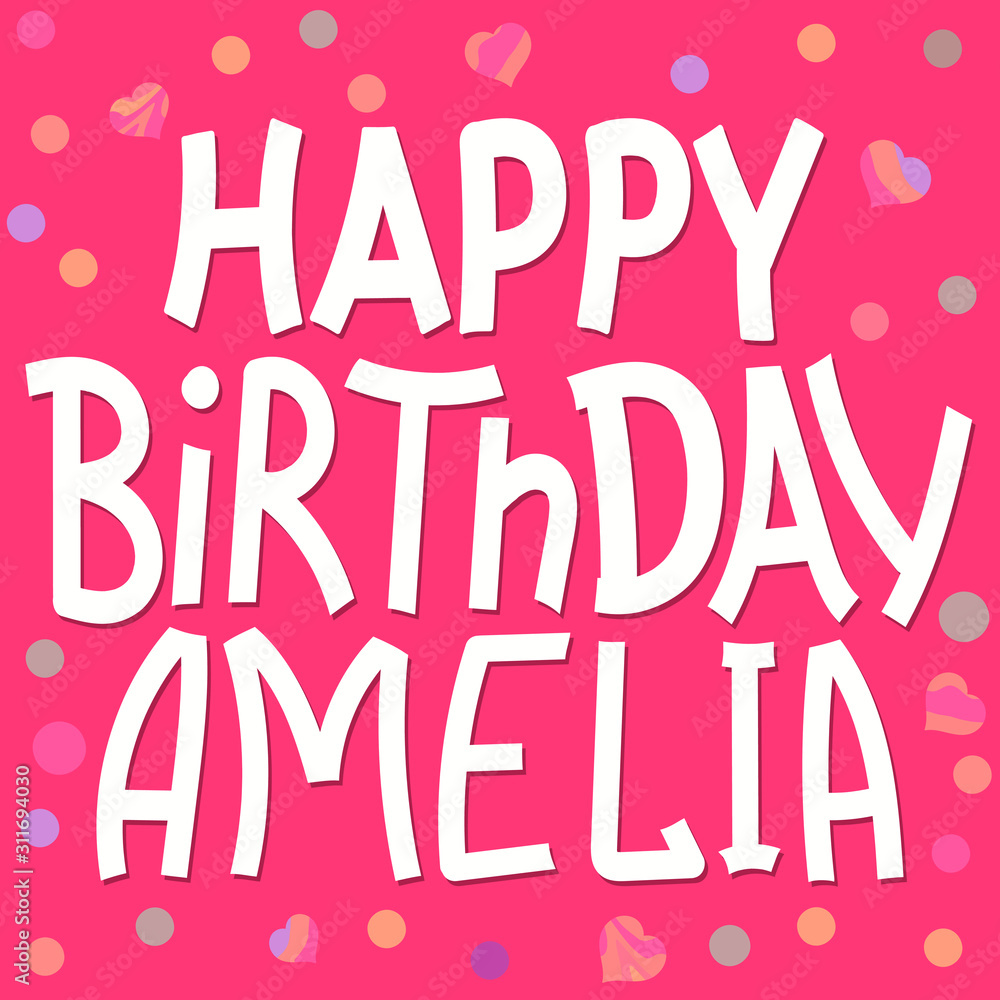 Happy Birthday Amelia - funny cute inscription and confetti. Digital ...