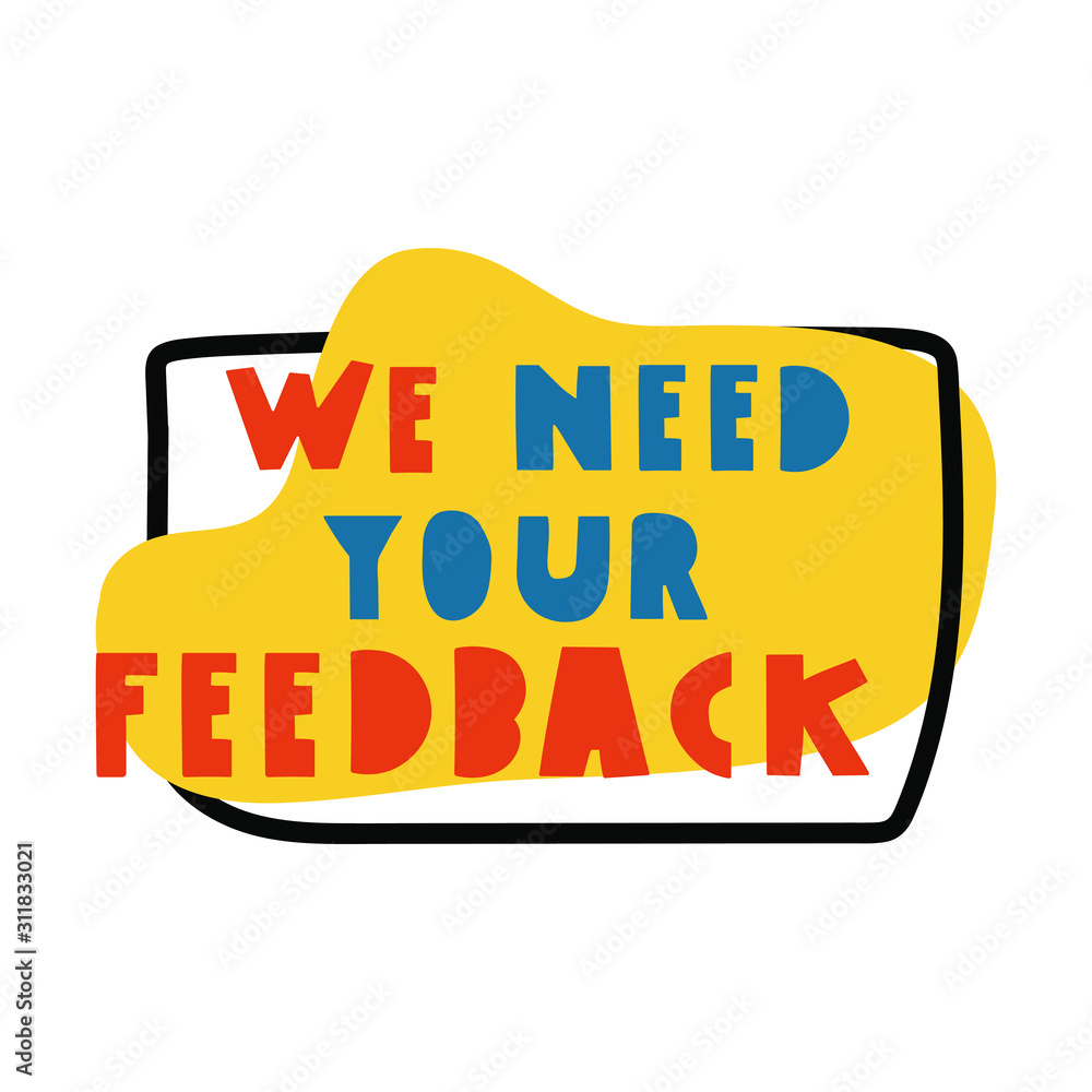 We need your feedback badge. Vector illustrations on white background ...