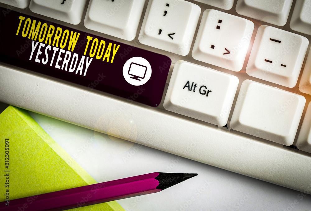 Writing note showing Tomorrow Today Yesterday. Business concept for ...