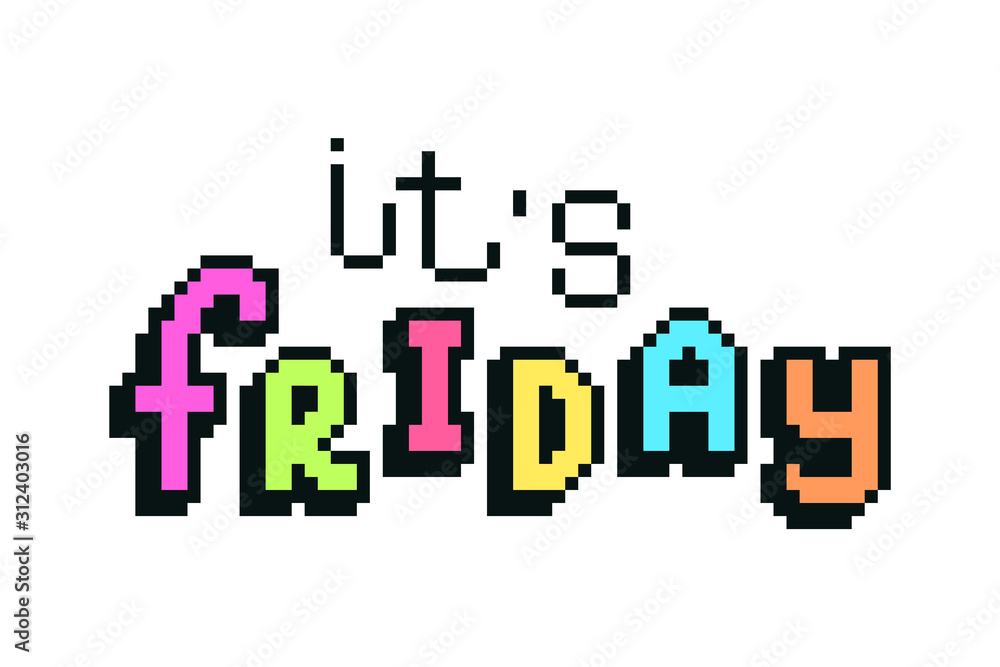 It's friday, 8 bit pixel art cartoon comic 3d font print isolated on ...