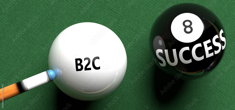 B2c brings success - pictured as word B2c on a pool ball, to symbolize ...