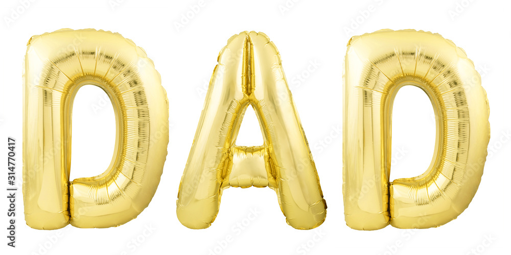 Word dad made of golden inflatable balloon letters isolated on white ...