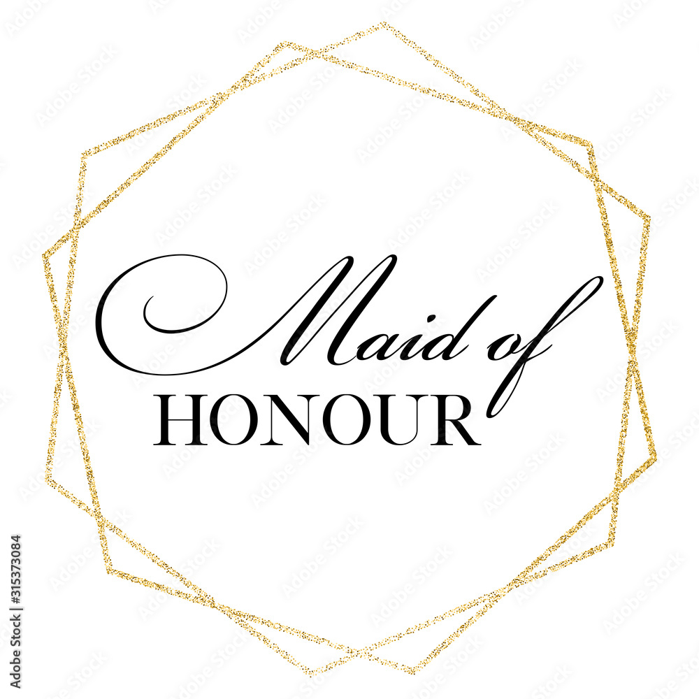 Maid of honor. Wedding, bachelorette party, hen party or bridal shower ...