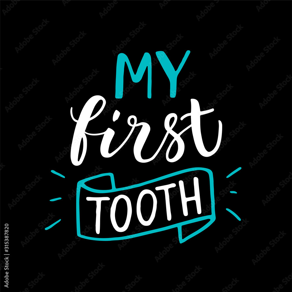 Vecteur Stock Vector lettering illustration of My first tooth on black ...
