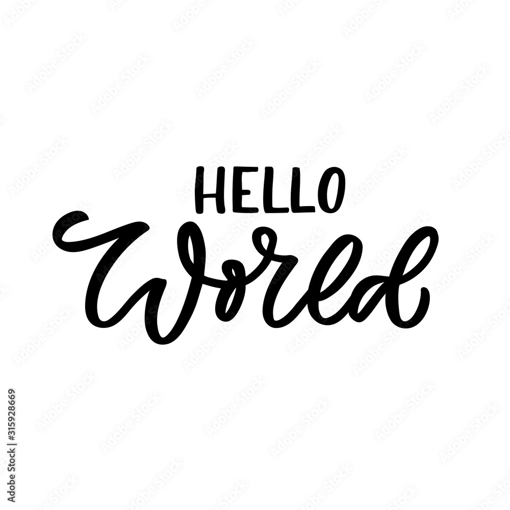 Hand drawn lettering funny quote. The inscription: Hello world. Perfect ...