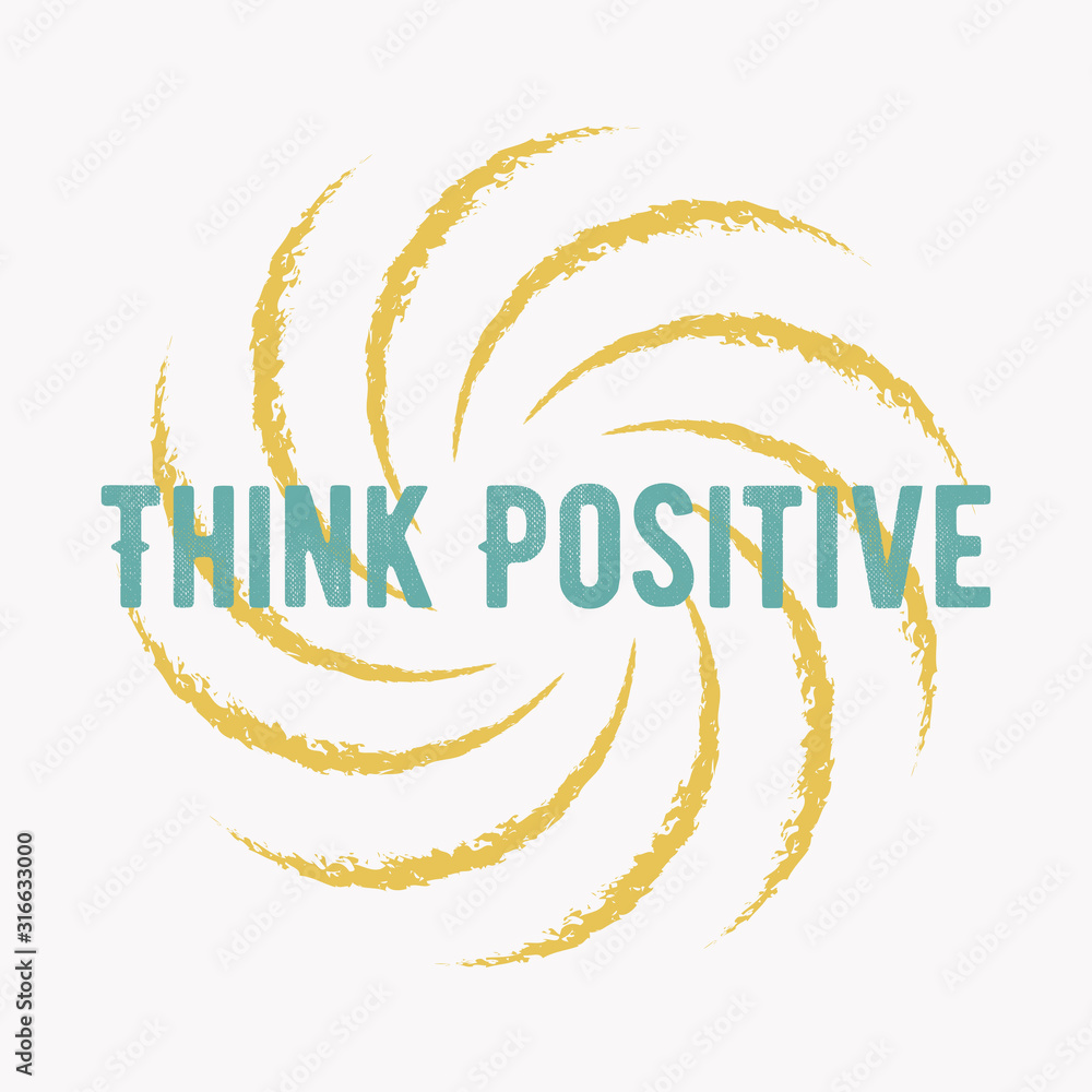Inspiring phrase think positive . Motivational slogans for printing on ...