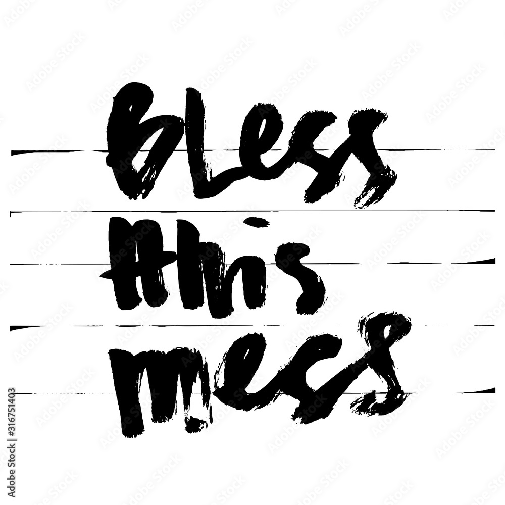 Bless this mess vector lettering illustration. Hand drawn phrase ...