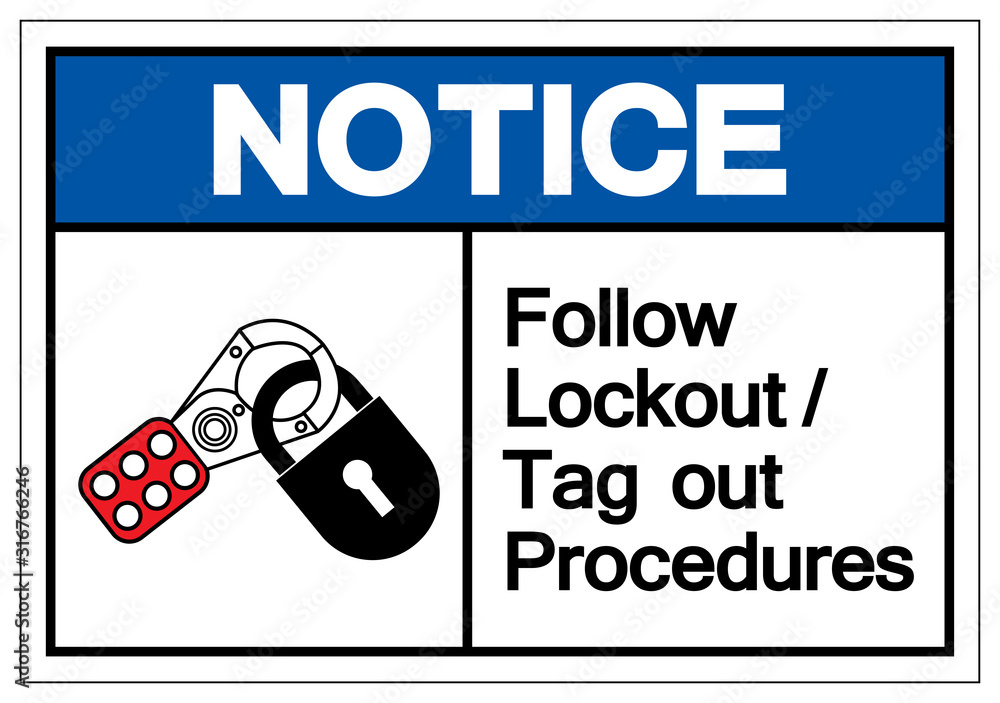 Notice Follow Lockout/Tag out Procedures Symbol Sign ,Vector ...