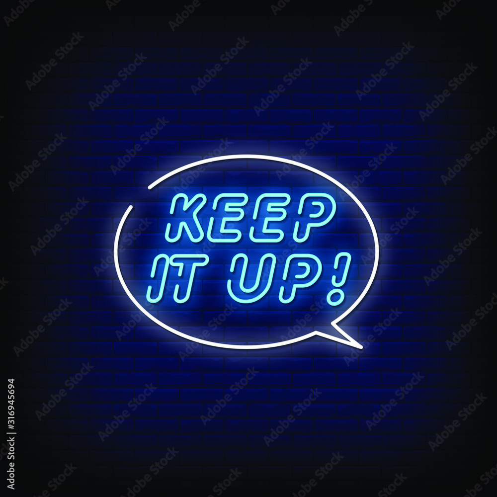 Keep It Up Neon Signs Style Text Vector Stock Vector | Adobe Stock