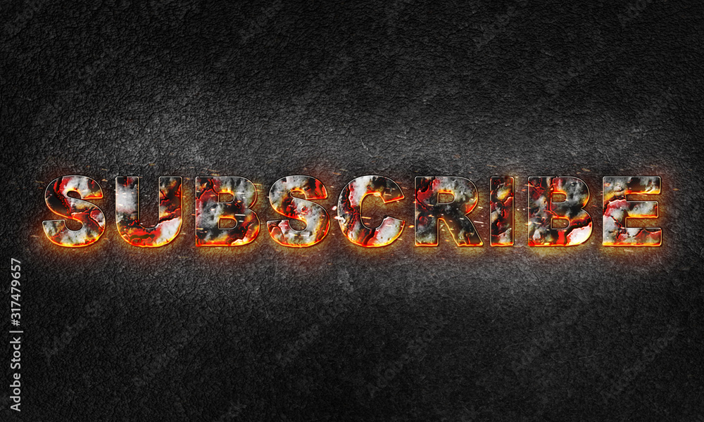 Word "Subscribe" is written with burning text effect on black textured ...
