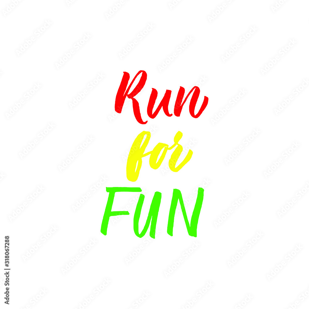 Run for fun. Hand drawn inspirational and motivational quote about ...