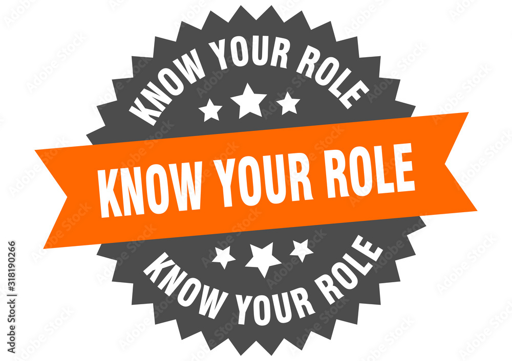 know your role sign. know your role circular band label. round know ...