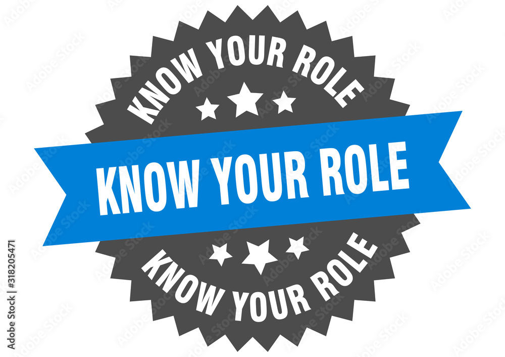 know your role sign. know your role circular band label. round know ...