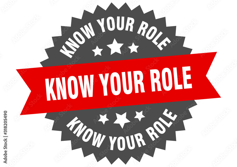 know your role sign. know your role circular band label. round know ...