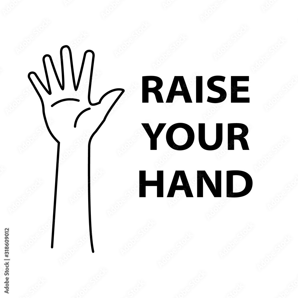 Raise your hand outline poster. Clipart image isolated on white ...