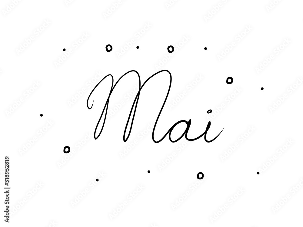 Mai phrase handwritten with a calligraphy brush. May in French. Modern ...