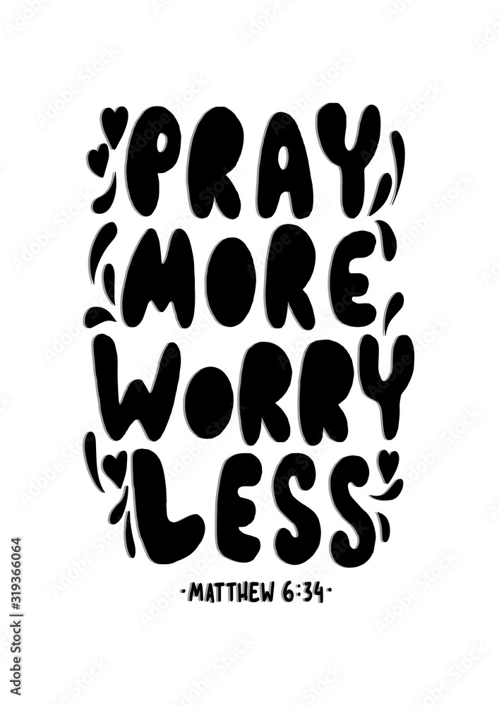Hand Lettered Pray More Worry Less. Modern Calligraphy. bible Lettering ...