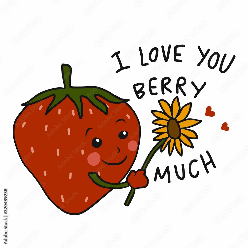 Poster I love you berry much , strawberry give sunflower cartoon vector ...