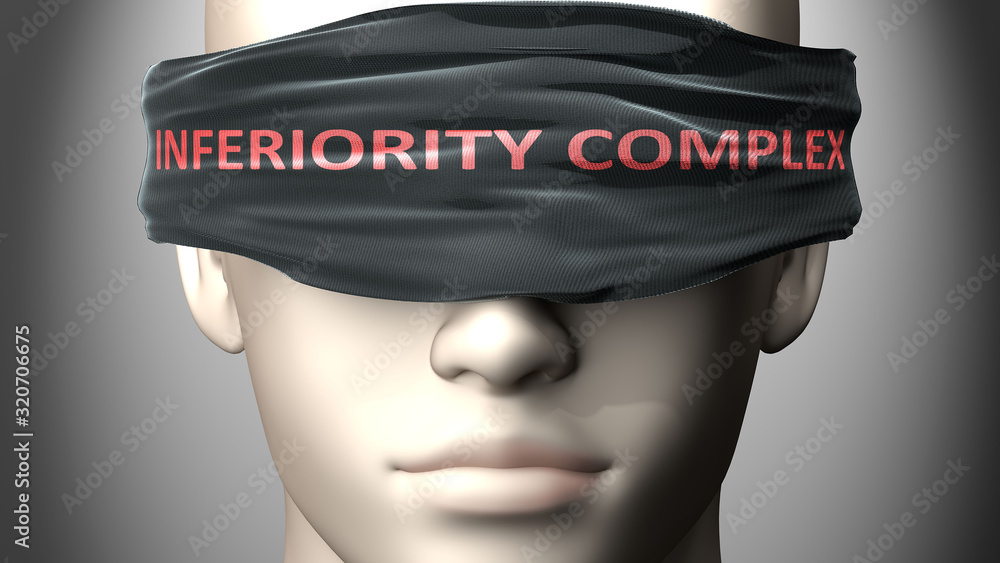 Inferiority complex can make us blind - pictured as word Inferiority ...