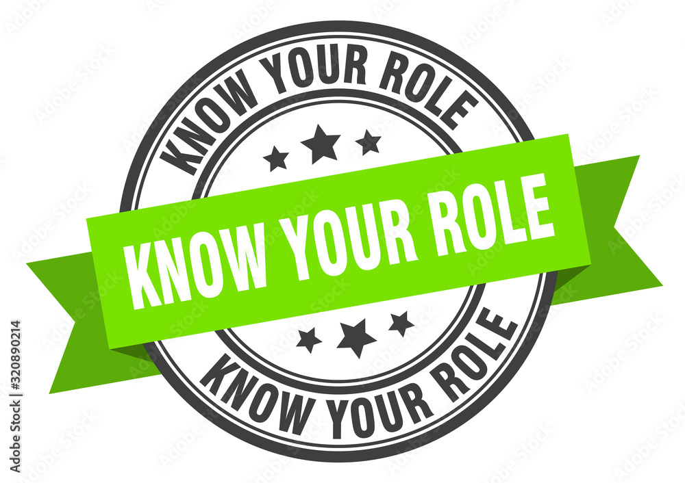 know your role label. know your roleround band sign. know your role ...