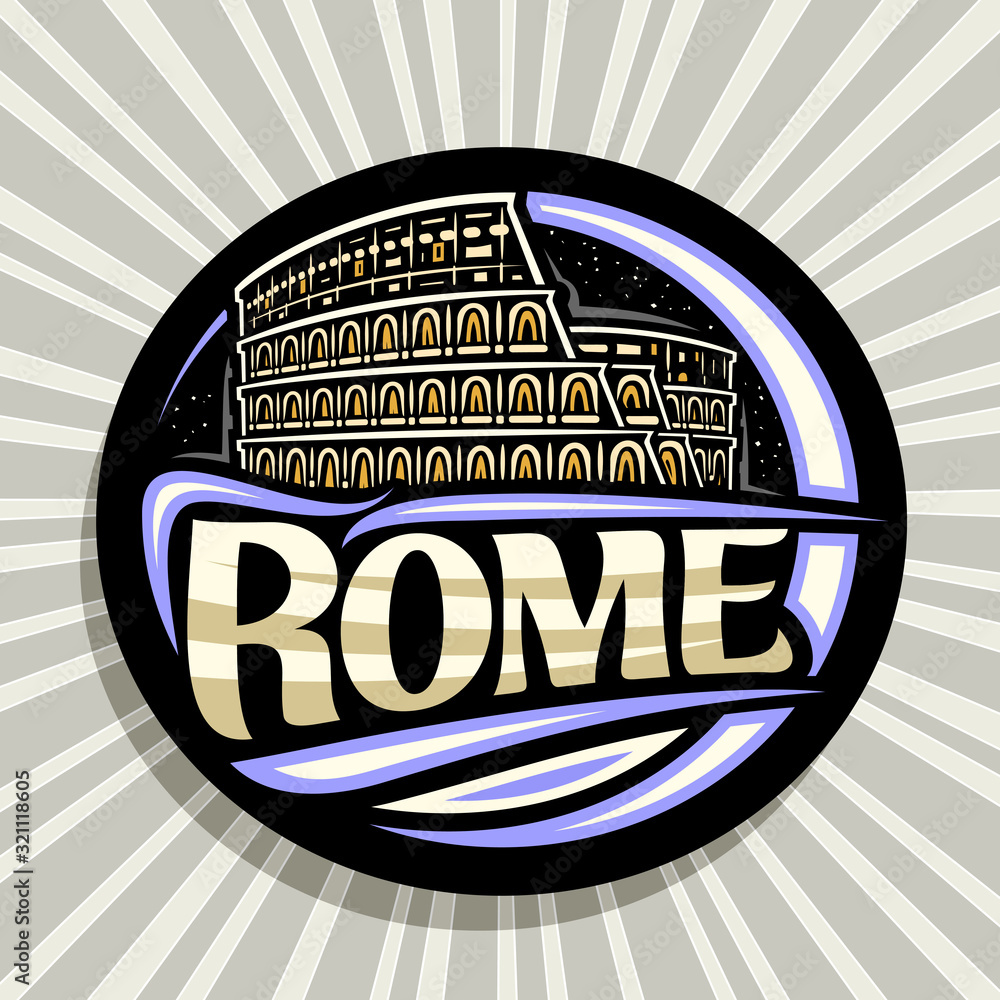 Vector logo for Rome, dark decorative round label with illustration of ...
