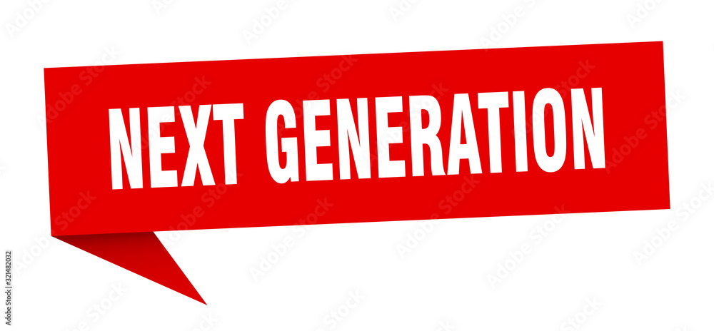 next generation speech bubble. next generation ribbon sign. next ...