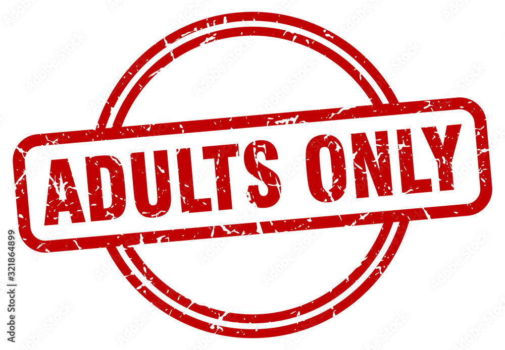 adults only stamp. adults only round vintage grunge sign. adults only ...
