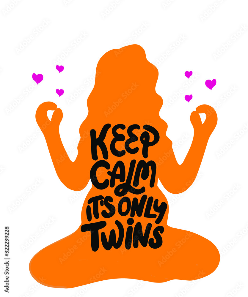 Keep calm it's only twins. Cute lettering quote about twins in ...