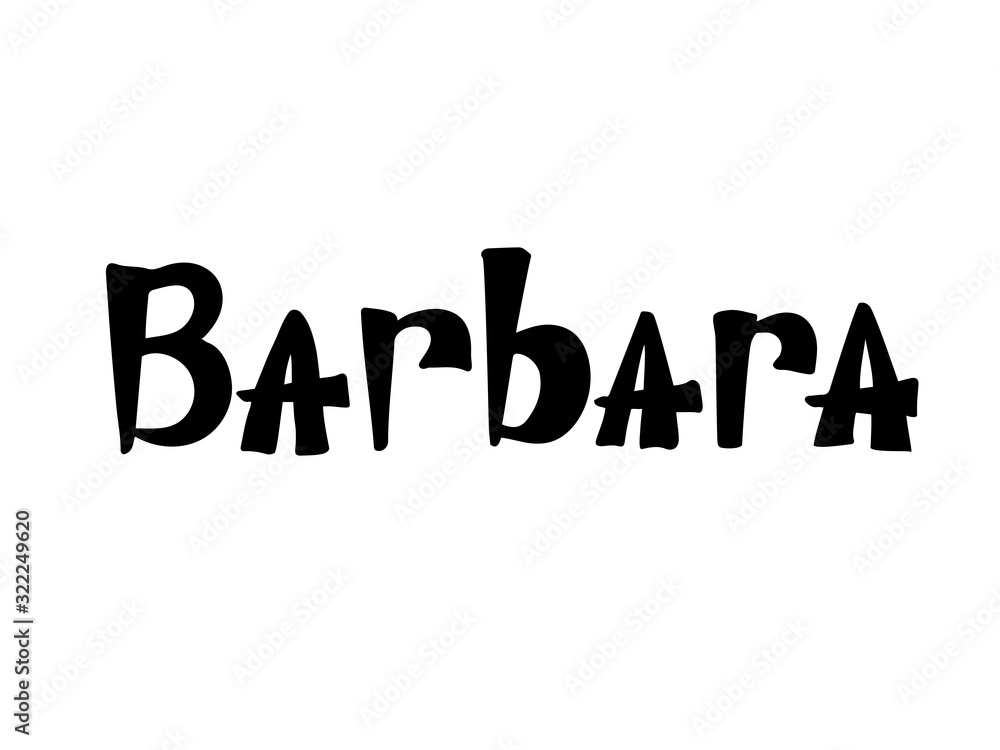 Barbara. Woman's name. Hand drawn lettering. Vector illustration. Best ...
