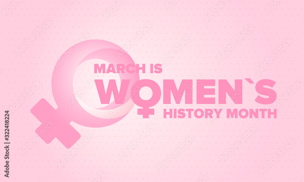 Women's History Month. Celebrated annual in March, to mark women’s ...