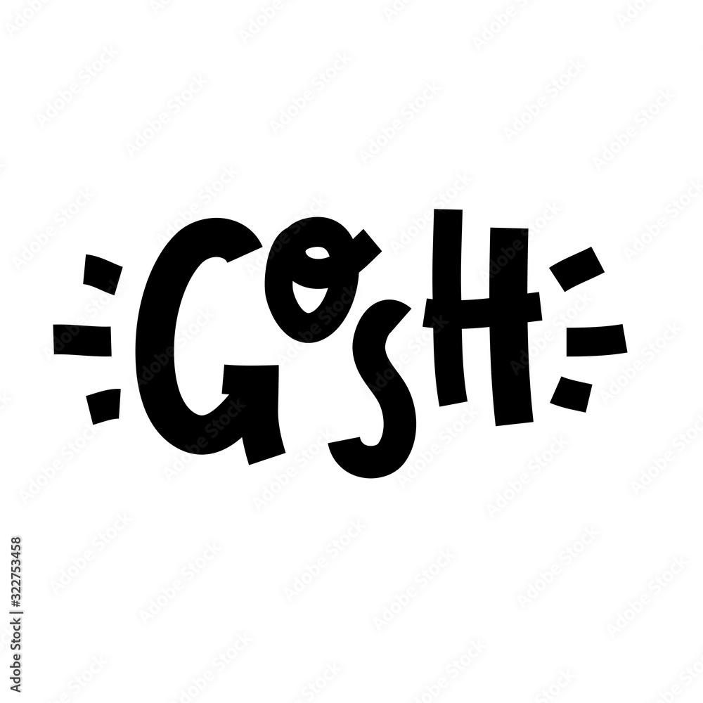 Gosh - inspire motivational quote, slang. The emotional exclamation ...