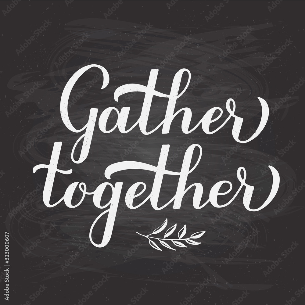 Gather Together hand lettering on chalkboard background. Modern ...