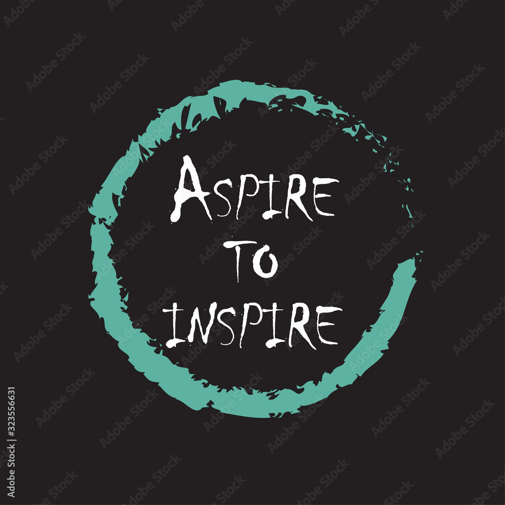 Phrase aspire to inspire for applying to t-shirts. Stylish and modern ...