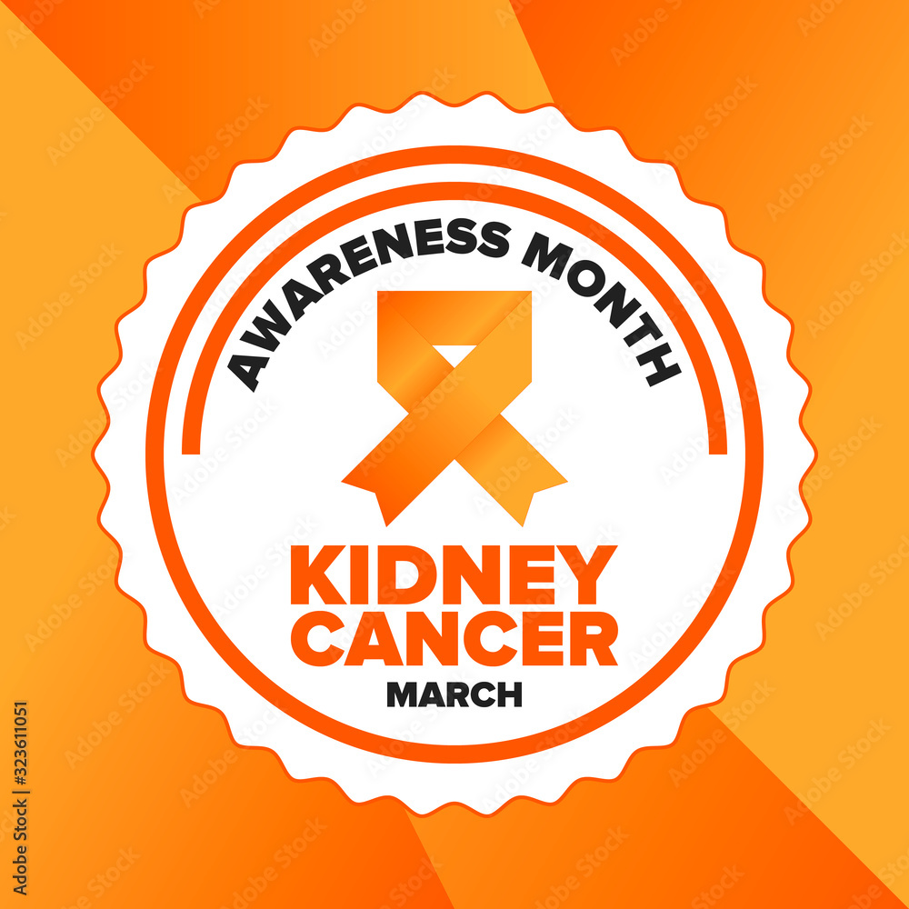 Kidney Cancer Awareness Month. Celebrate annual in March. Control and ...